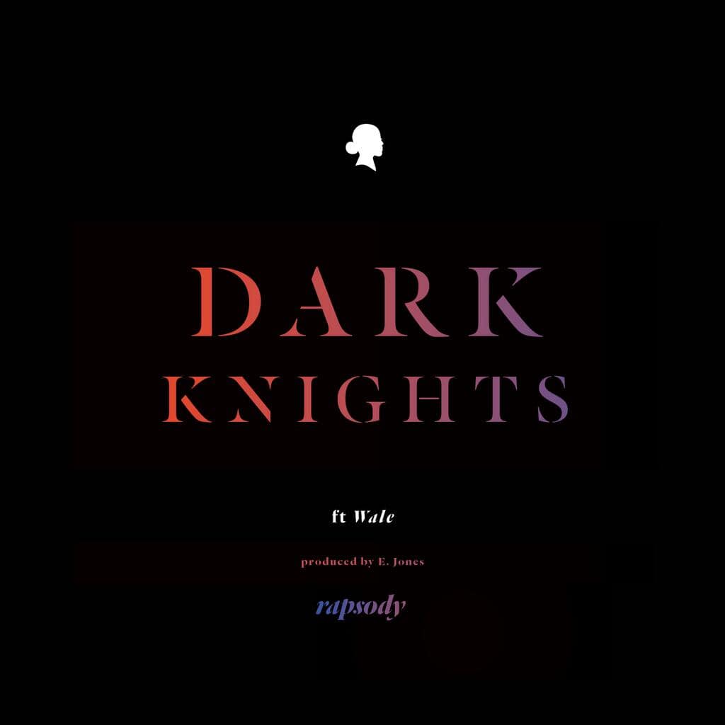 Rapsody Premieres “Dark Knights” Featuring Wale - The Source