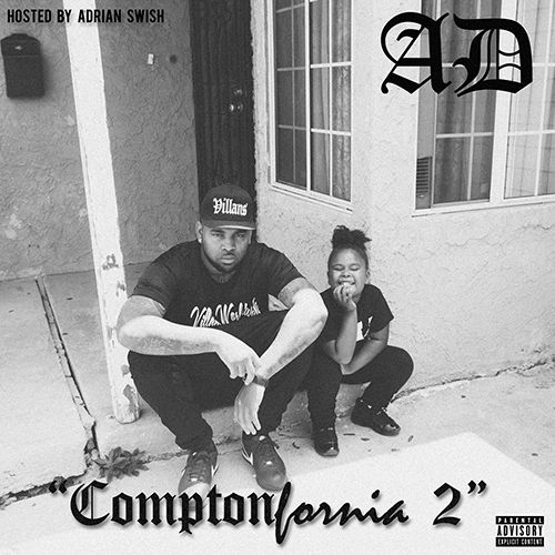 The Source |Compton Rapper AD Releases His Fifth Mixtape 'ComptonFornia ...