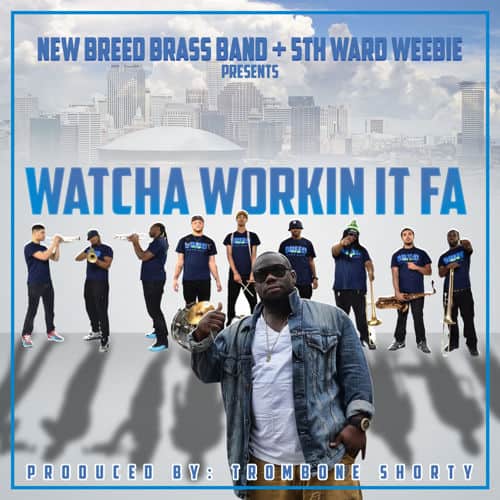 The Source |Listen To 5th Ward Weebie And New Breed Brass Band's Mardi Gras Anthem "Watcha ...