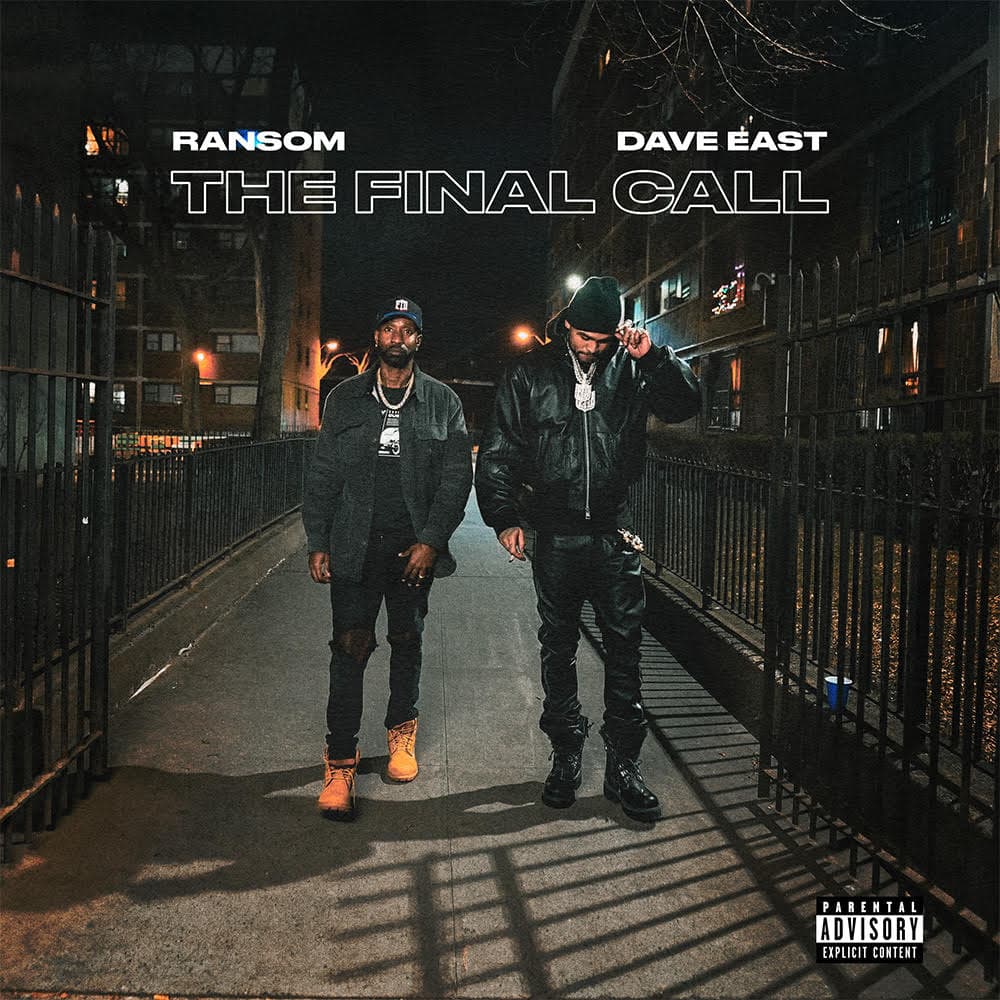 Dave East & Ransom Drop 'The Final Call' Album, Share Video for “Fairwells”
